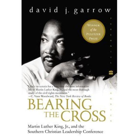 David Garrow | Other | Bearing The Cross Martin Luther King Jr And The ...